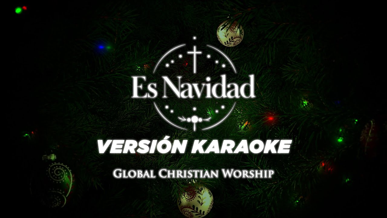 ES NAVIDAD - Global Christian Worship - (Version Karaoke) - YouTube