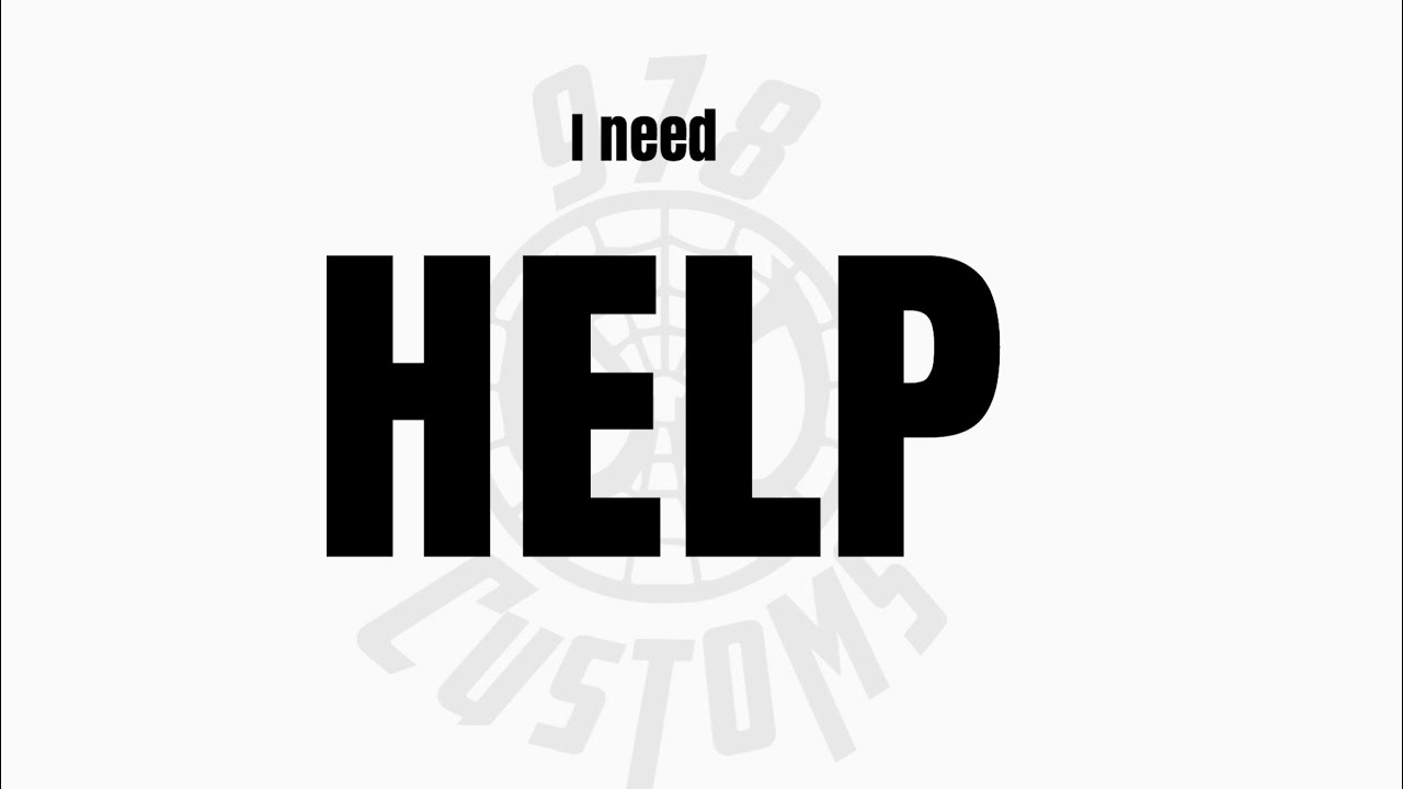 I need your HELP PLEASE - YouTube