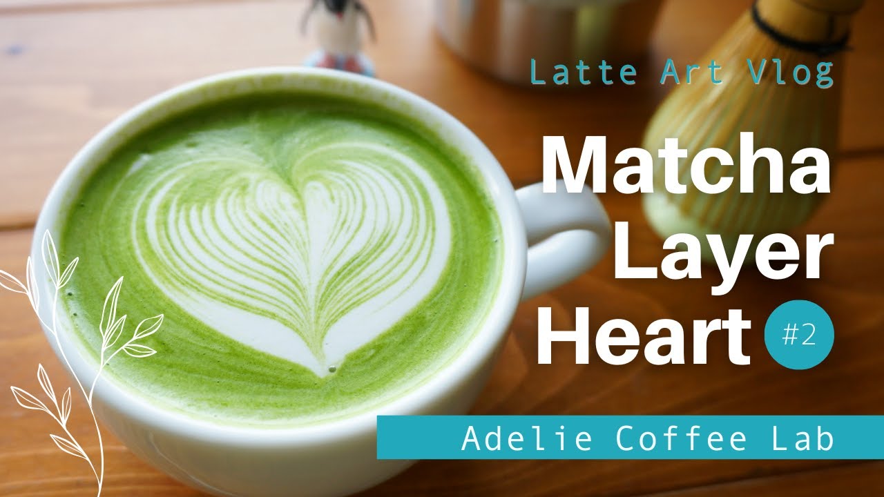 🔰抹茶ラテ練習｜レイヤーハート#2【Cafe Vlog】How to make matcha latte｜LAYER HEART ｜パーフェ ...