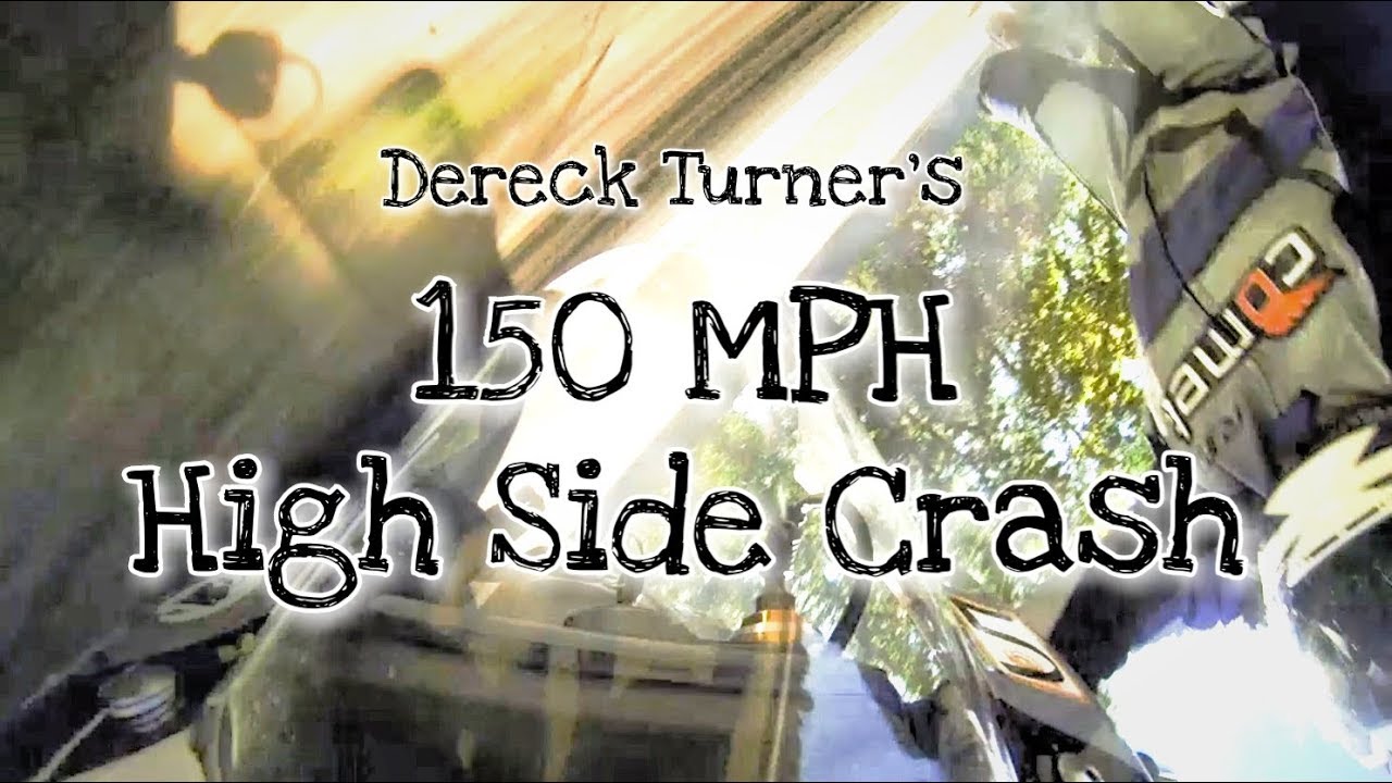 Dereck Turner's 150 MPH High Side Motorcycle Crash - YouTube