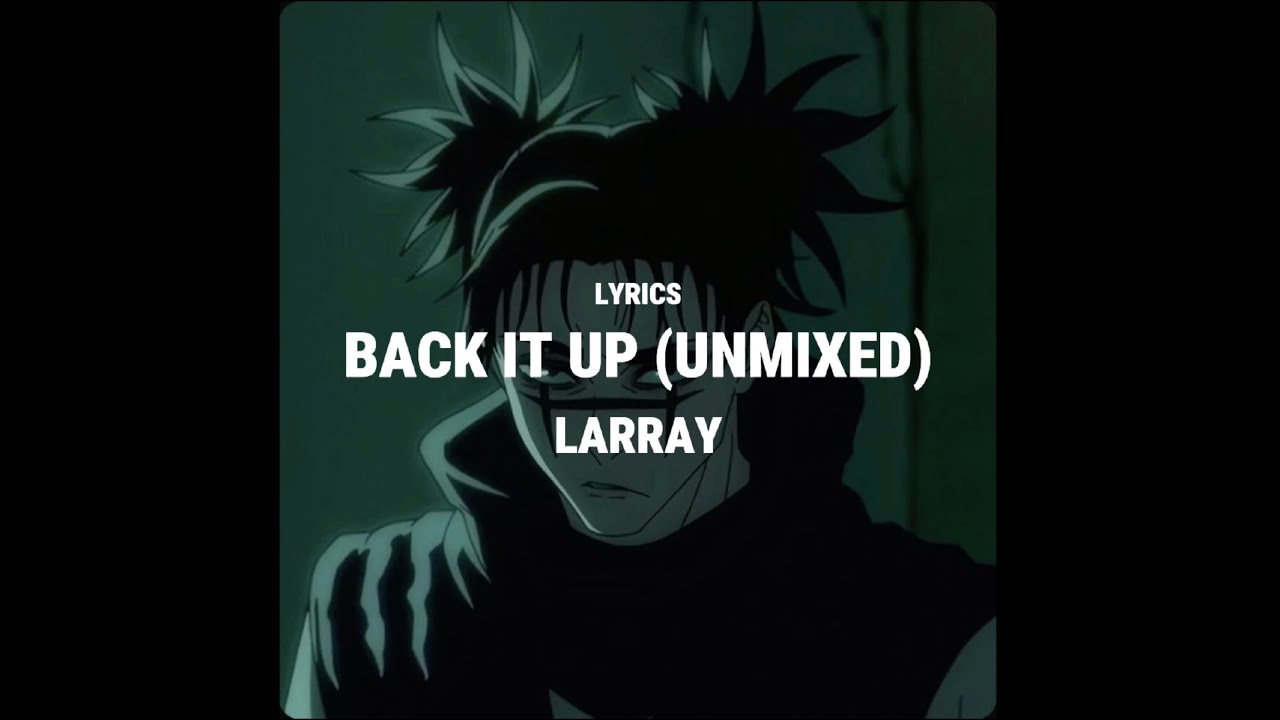 BACK IT UP (UNMIXED) Lyrics - Larray - YouTube