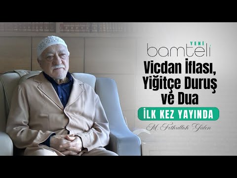 Bamteli Yeni – Vicdan İflası, Yiğitçe Duruş ve Dua
