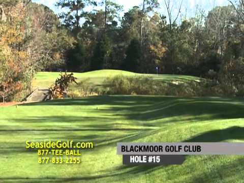 Blackmoor Golf Club on SeasideGolf.com Presents: Myrtle Beach - YouTube