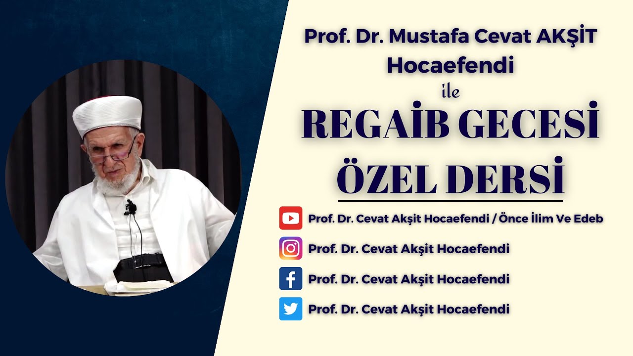 Prof. Dr. M. Cevat Akşit Hocaefendi ile Regaib Gecesi Özel Sohbeti 02 ...