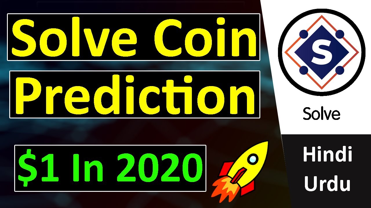Solve Coin Price Prediction | 1$ In 2020 By Crypto Asia - YouTube