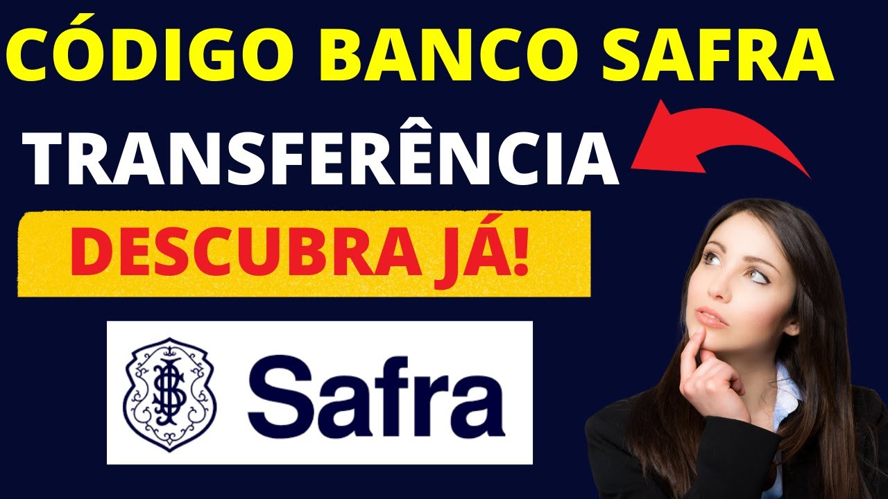 Qual o código do Banco Safra para transferências? Descubra agora! - YouTube