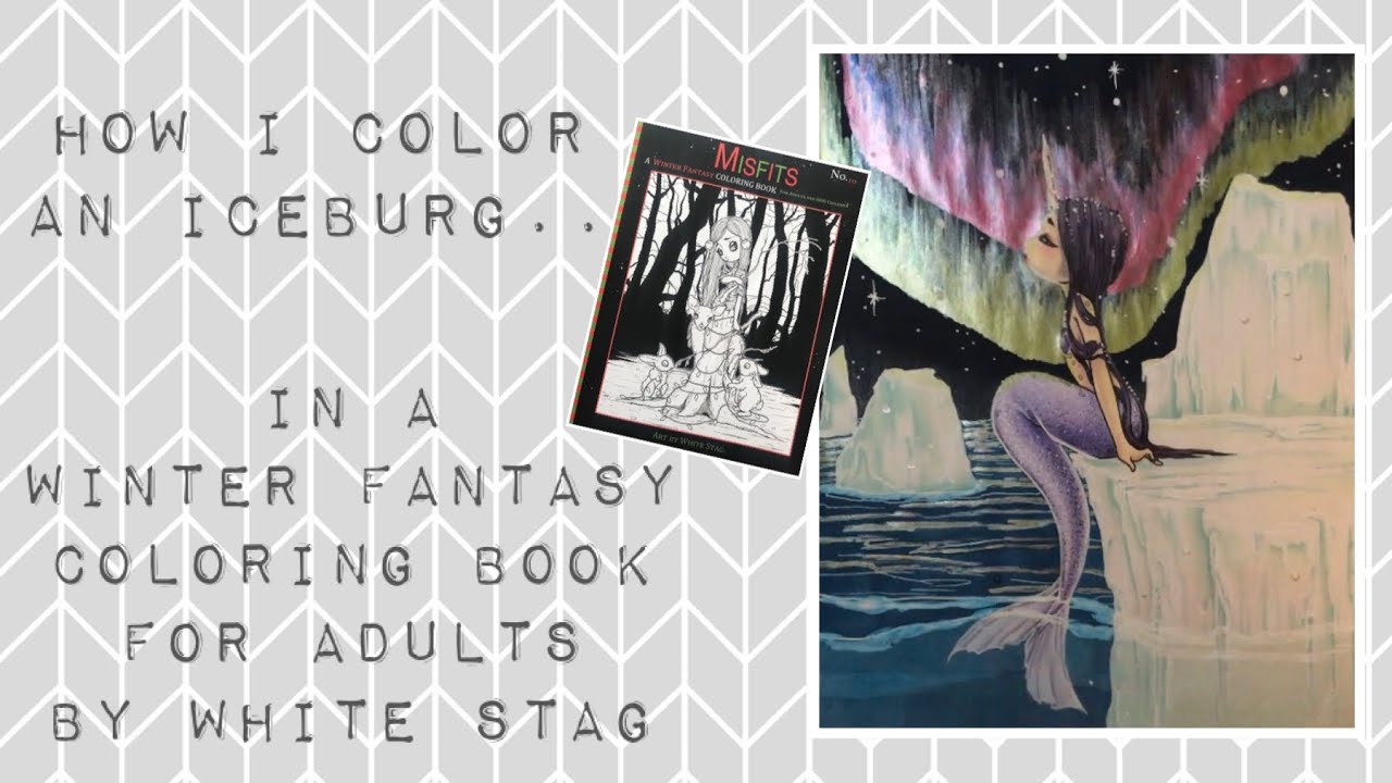 How I Color an Iceburg, in a Winter Fantasy Coloring Book for Adults by ...