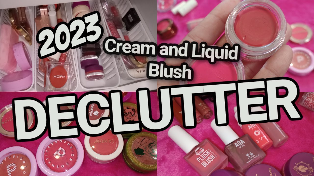 CREAM/ LIQUID BLUSH DECLUTTER | Makeup Collection and Declutter 2023| Ulzzangmas Day 21 # ...