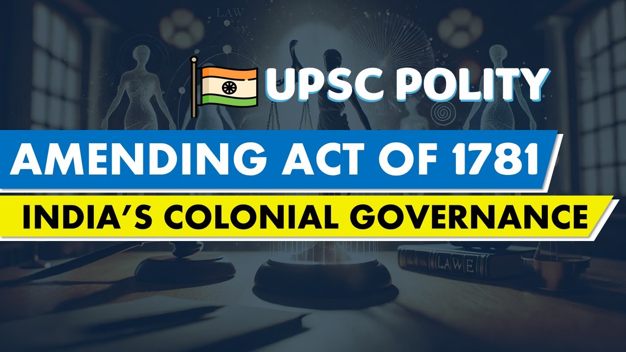 How the Amending Act of 1781 Shaped India’s Colonial Governance – A ...