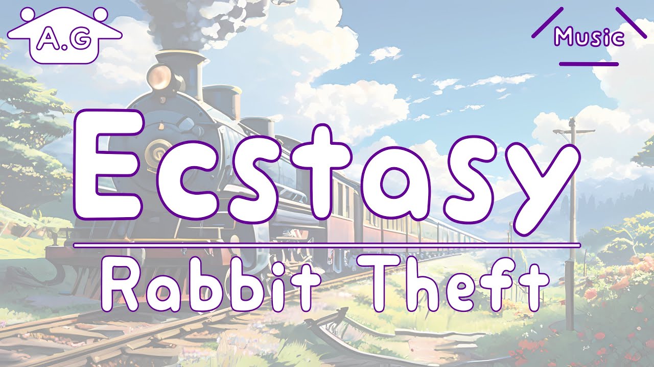 Ecstasy | Rabbit Theft | Lofi | @AGu_hahero_NoCopyrightMusic - YouTube