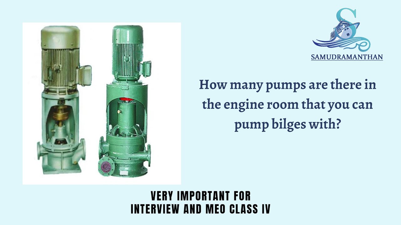 MEO Class 4 Oral | How many pumps in engine room that you can pump ...