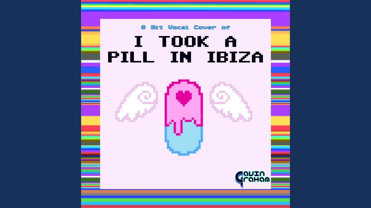 I Took a Pill in Ibiza - YouTube
