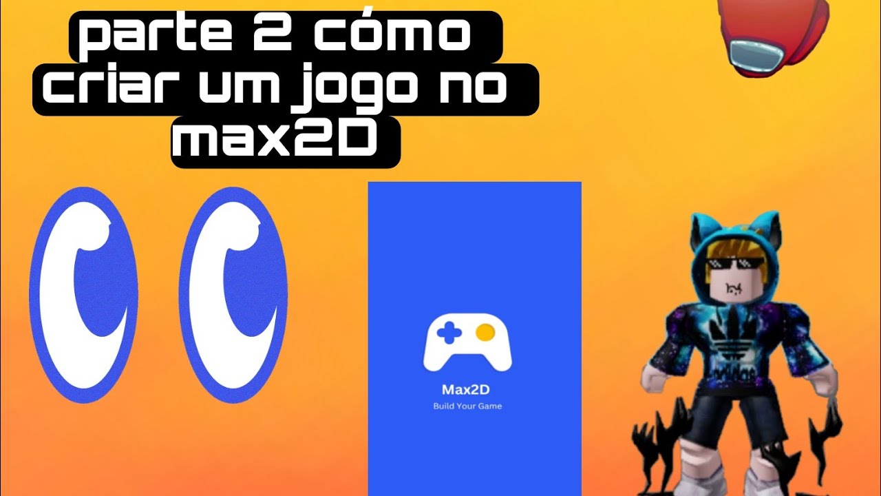 tutorial como criar um jogo no Max 2D parte 2 cómo fazer o personagem andar para todos os lados ...