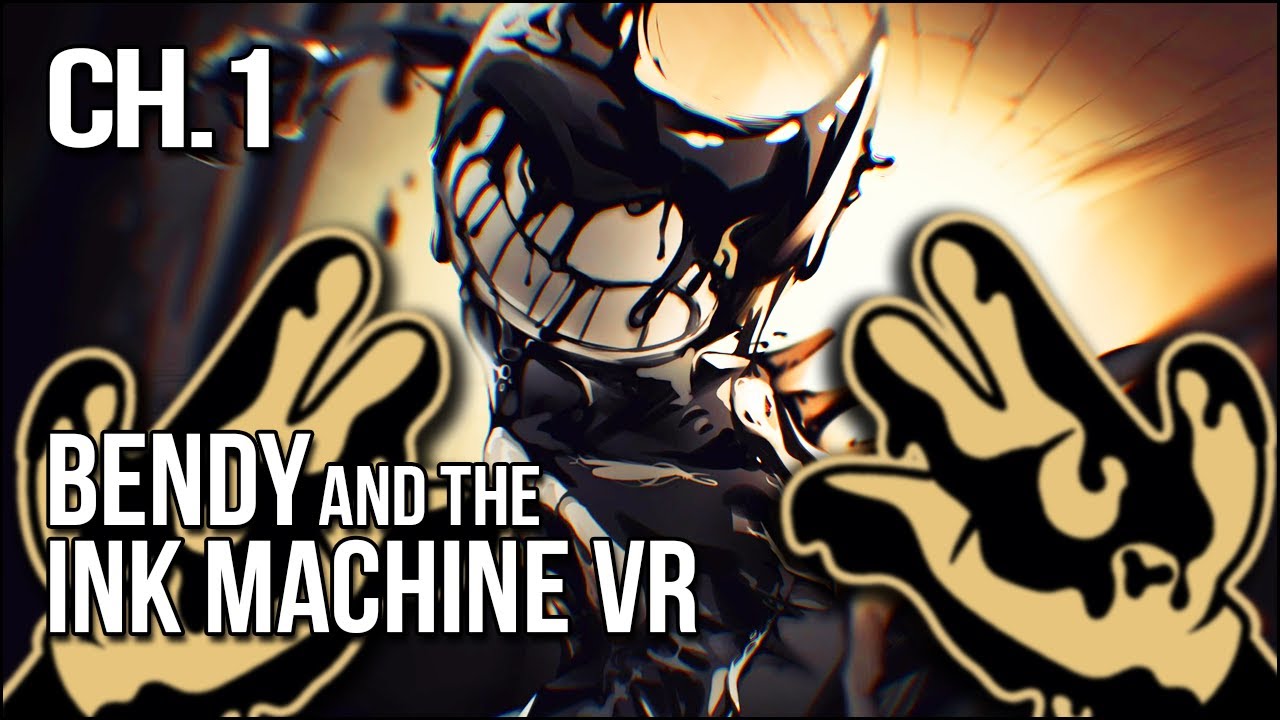 Bendy And The Ink Machine VR | Ch. 1 | This Cult Classic Is TERRIFYING ...