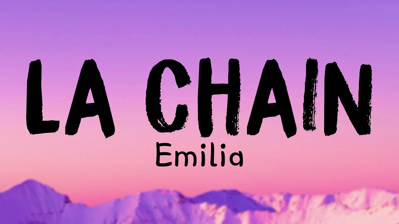 La Chain - Emilia [Lyrics Video] ☘ - YouTube