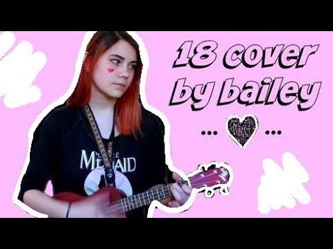 18 COVER (Anarbor) | Bailey - YouTube