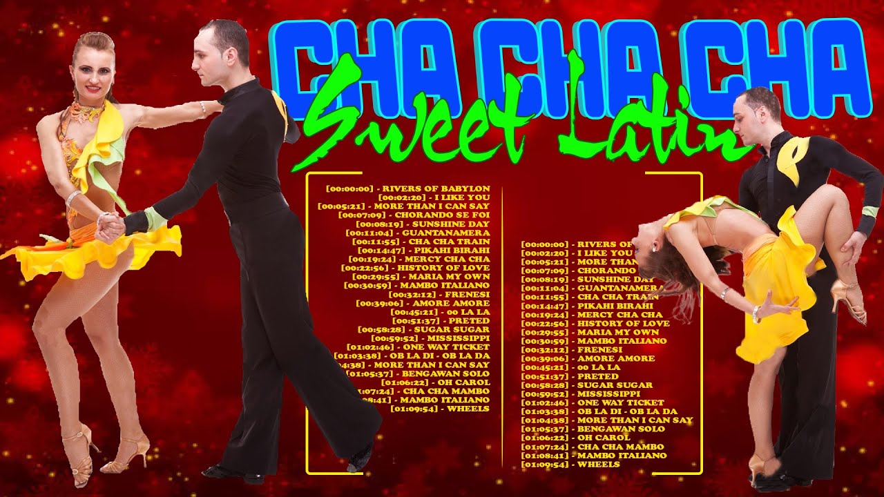 SWEET LATIN DANCE CHA CHA CHA MUSIC 2021 NONSTOP TOP 100 LATIN CHA CHA ...