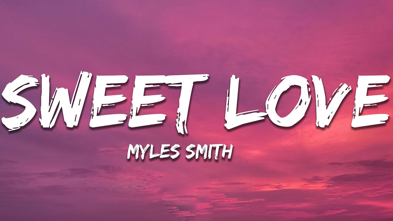 Myles Smith - Sweet Love (Lyrics) - YouTube