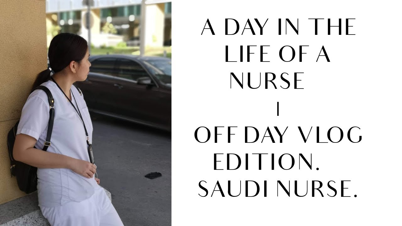 A Day In the Life Of a Nurse l DAY OFF VLOG. SAUDI NURSE EDITION. - YouTube
