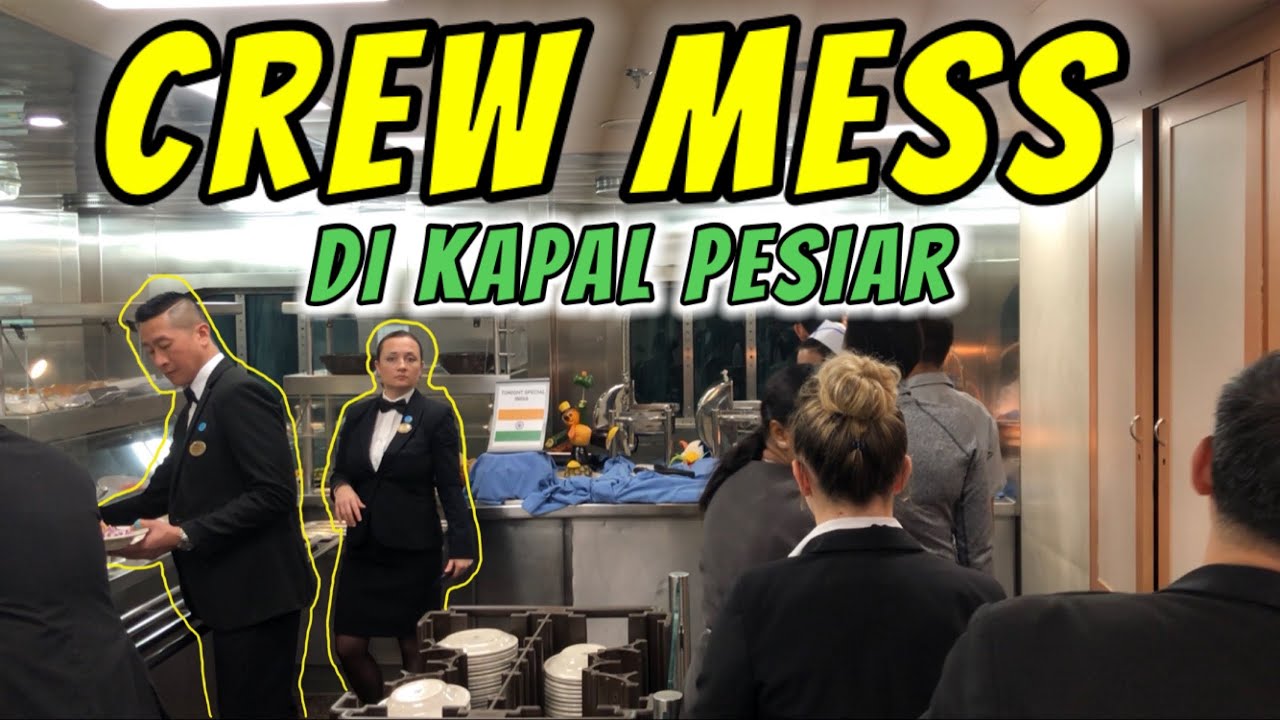 CREW MESS (Tempat Makan Untuk Karyawan Kapal Pesiar) - YouTube