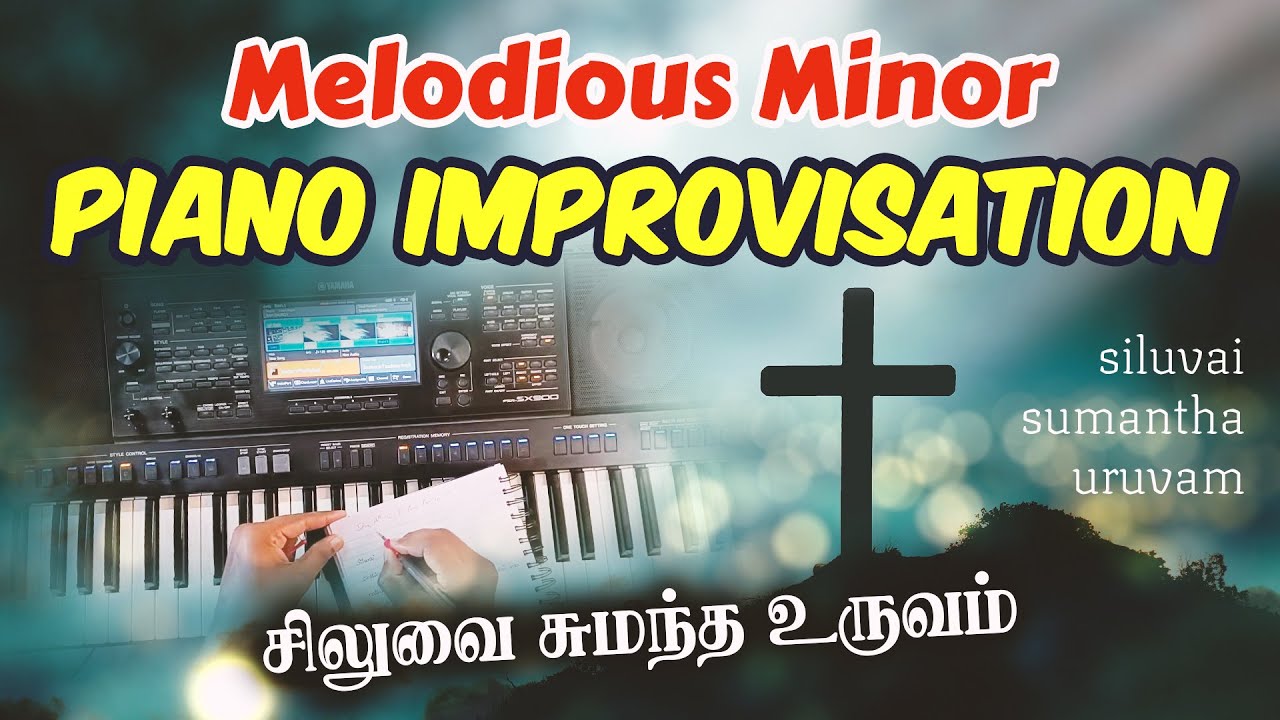 Piano Improvisation | Melodious Minor | Siluvai Sumantha Uruvam | Tamil ...