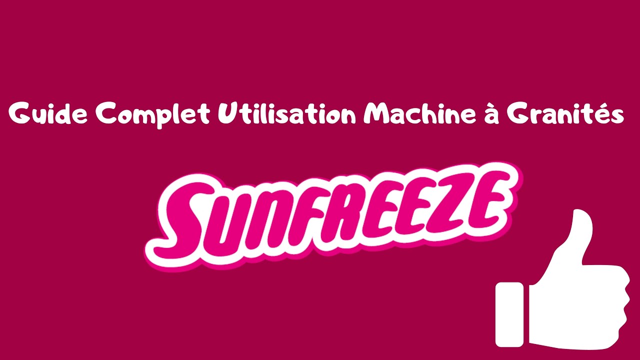 Guide Complet Utilisation Machine à Granités SUNFREEZE - YouTube