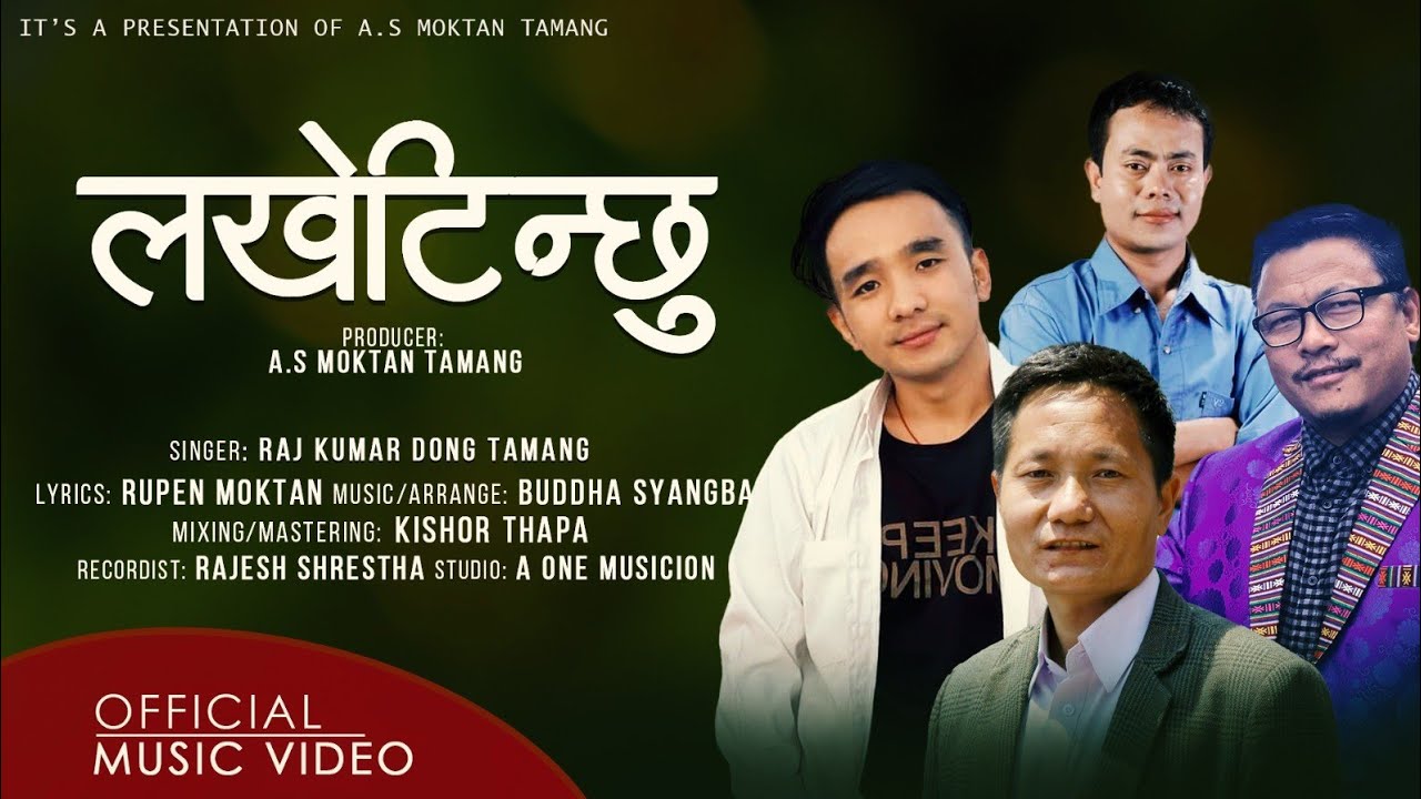 NEW NEPALI SONG "LAKHETINCHHU" BY RAJ KUMAR DONG||BUDDHA SYANGBA||RUPEN MOKTAN||A.S. MOKTAN 2023 ...