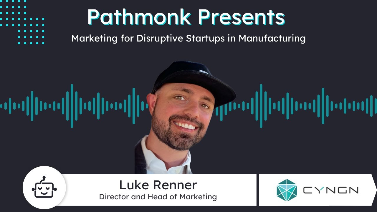 Marketing for Disruptive Startups in Manufacturing | Luke Renner from Cyngn - YouTube