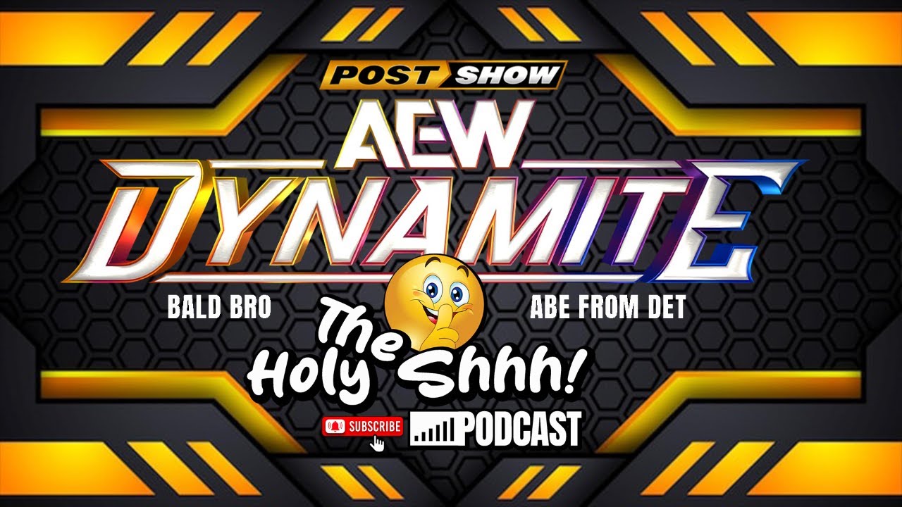 AEW Dynamite post show by The Holy Shhh Podcast - YouTube