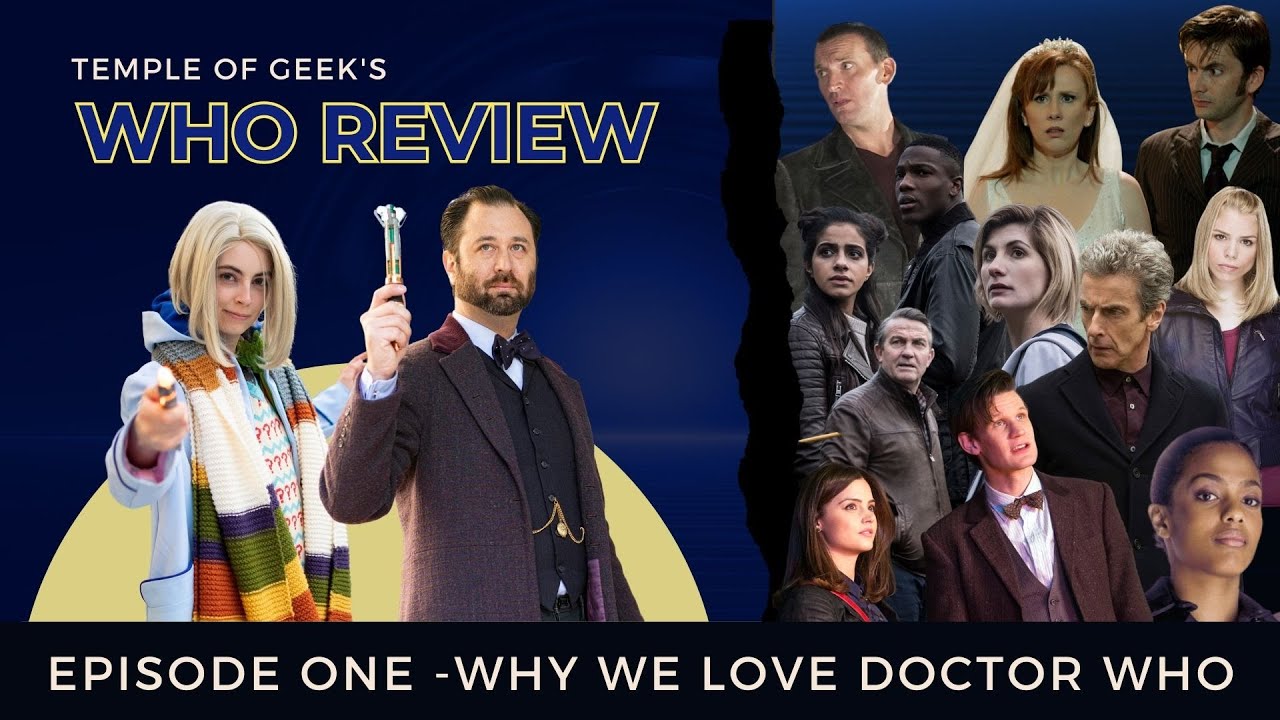 Why we love Doctor Who - Temple of Geek's Who Review - YouTube