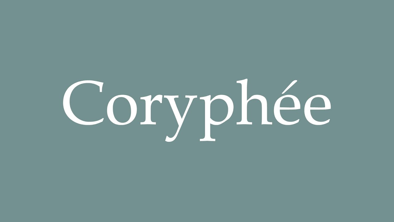 How to Pronounce ''Coryphée'' (Corypheus) Correctly in French - YouTube