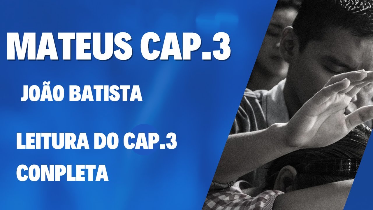 mateus cap 3 leitura completa do cap 3 - YouTube