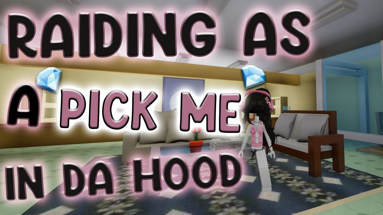 Raiding In Da Hood As A Rich Pick Me 💅 - YouTube