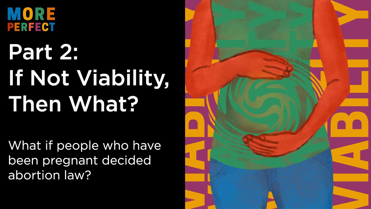 Part 2: If Not Viability, Then What? | More Perfect Podcast | Season 4 ...