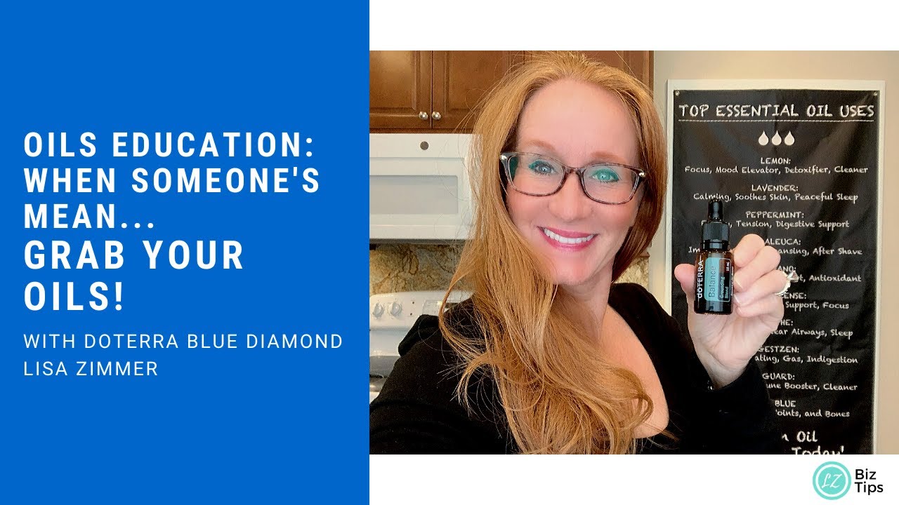 Oils Education: When someone's mean...Grab your Oils! with doTERRA Blue ...