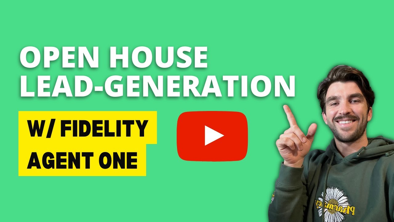 Open House Lead-Generation w/ Fidelity Agent One - YouTube