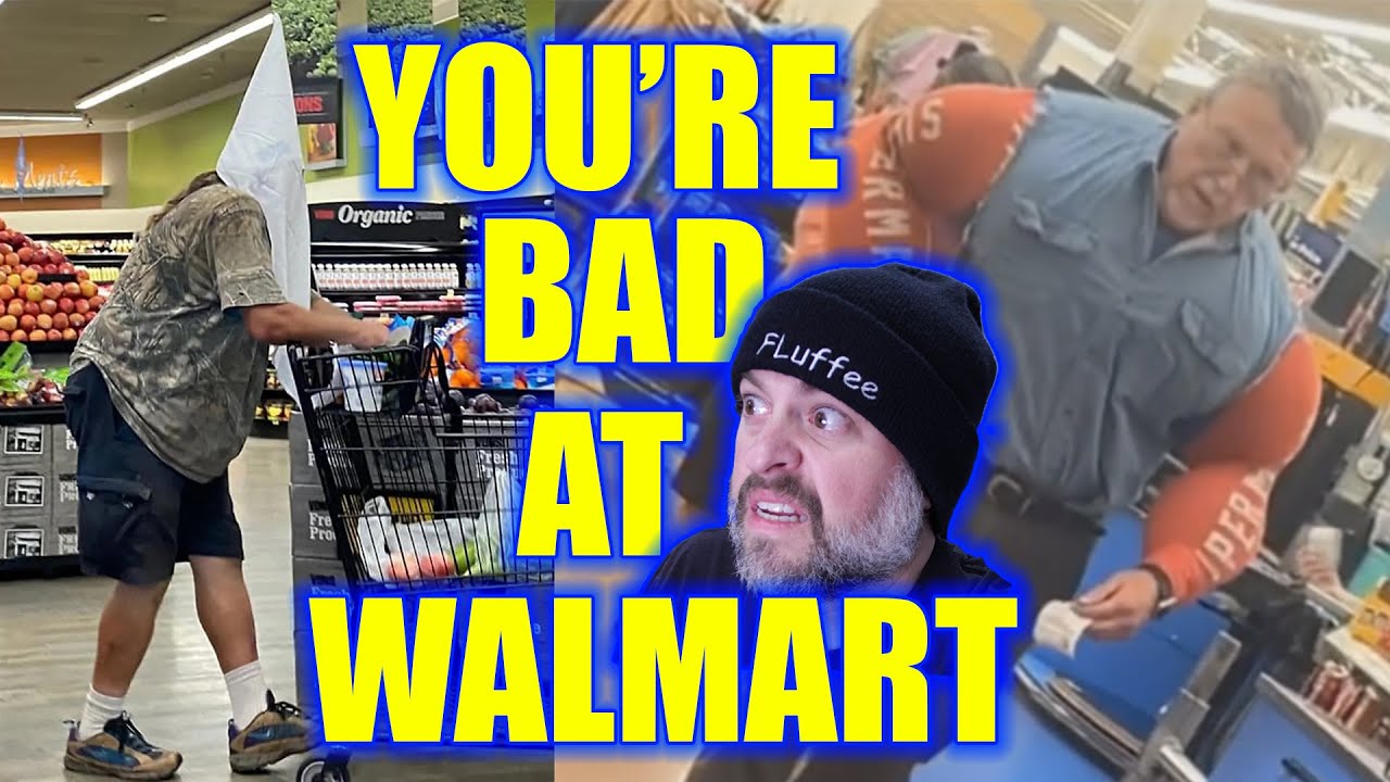 You're Bad at Walmart! #69 - YouTube