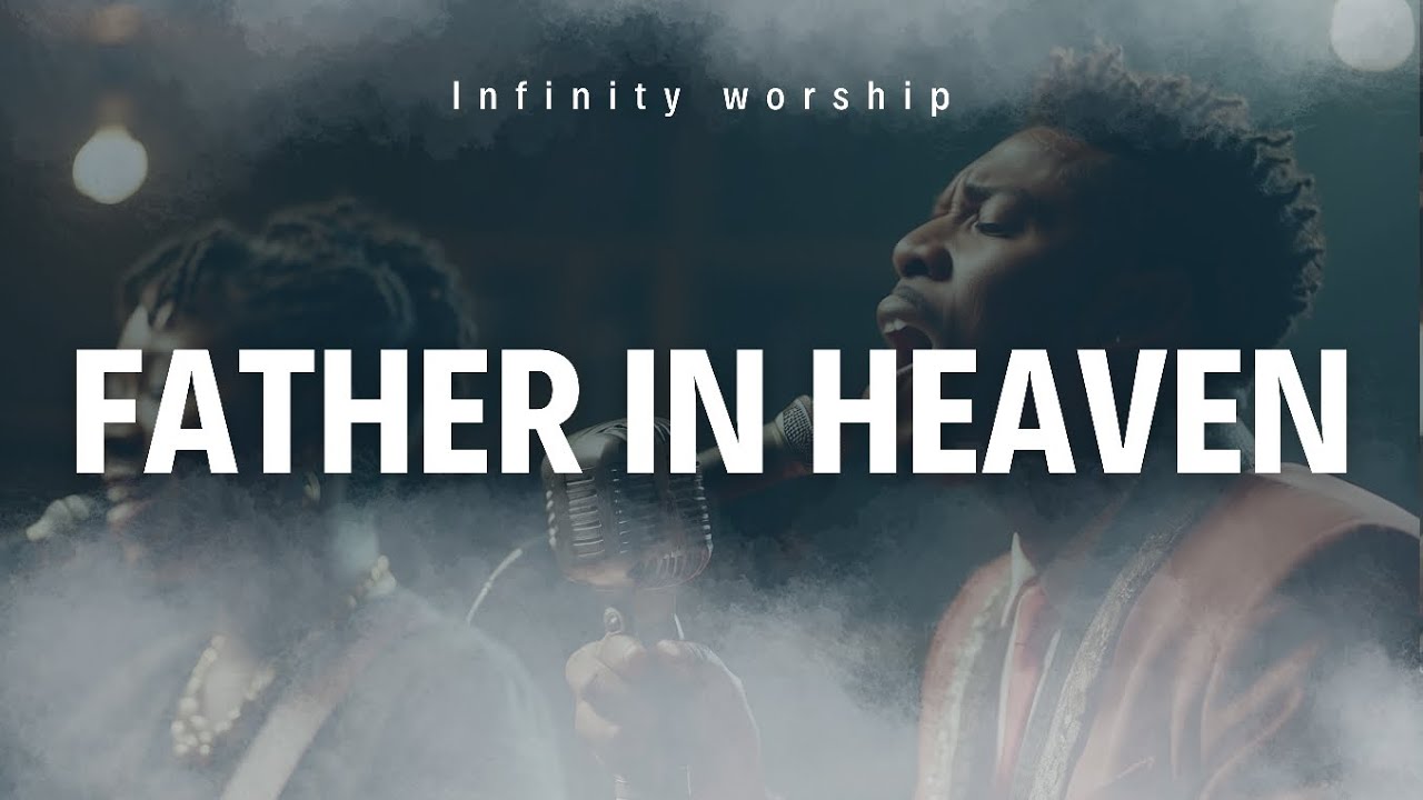 Father in Heaven - Deep Worship for Prayer & Intimacy With God (by ...