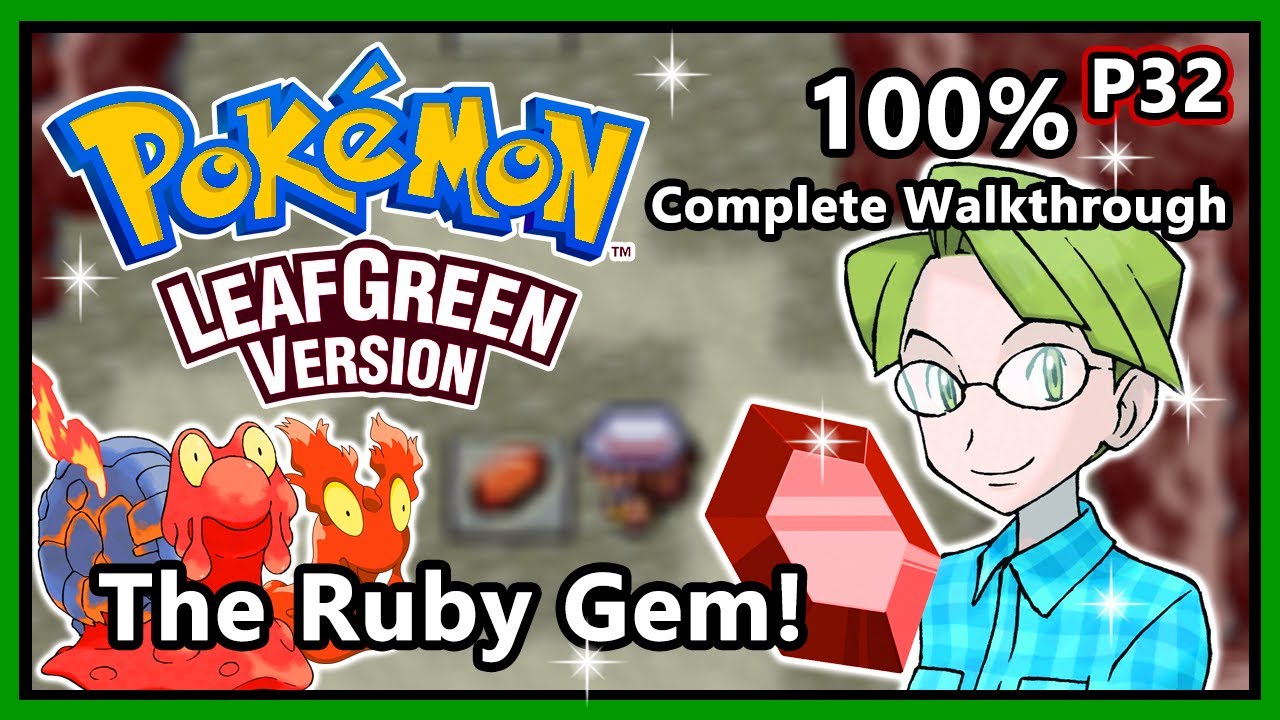 Pokemon LeafGreen - 100% Complete Walkthrough - Part 32 | The Ruby Gem ...