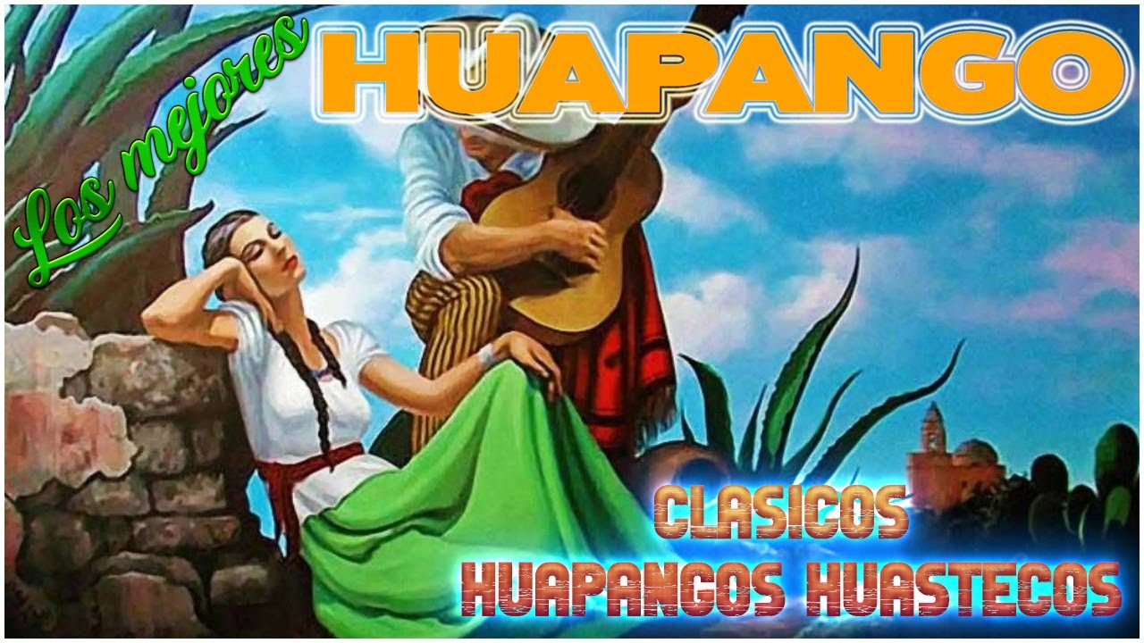 Classicos Huapangos Huatecos - Clásicos Huapangos Huastecos Los Mejores ...