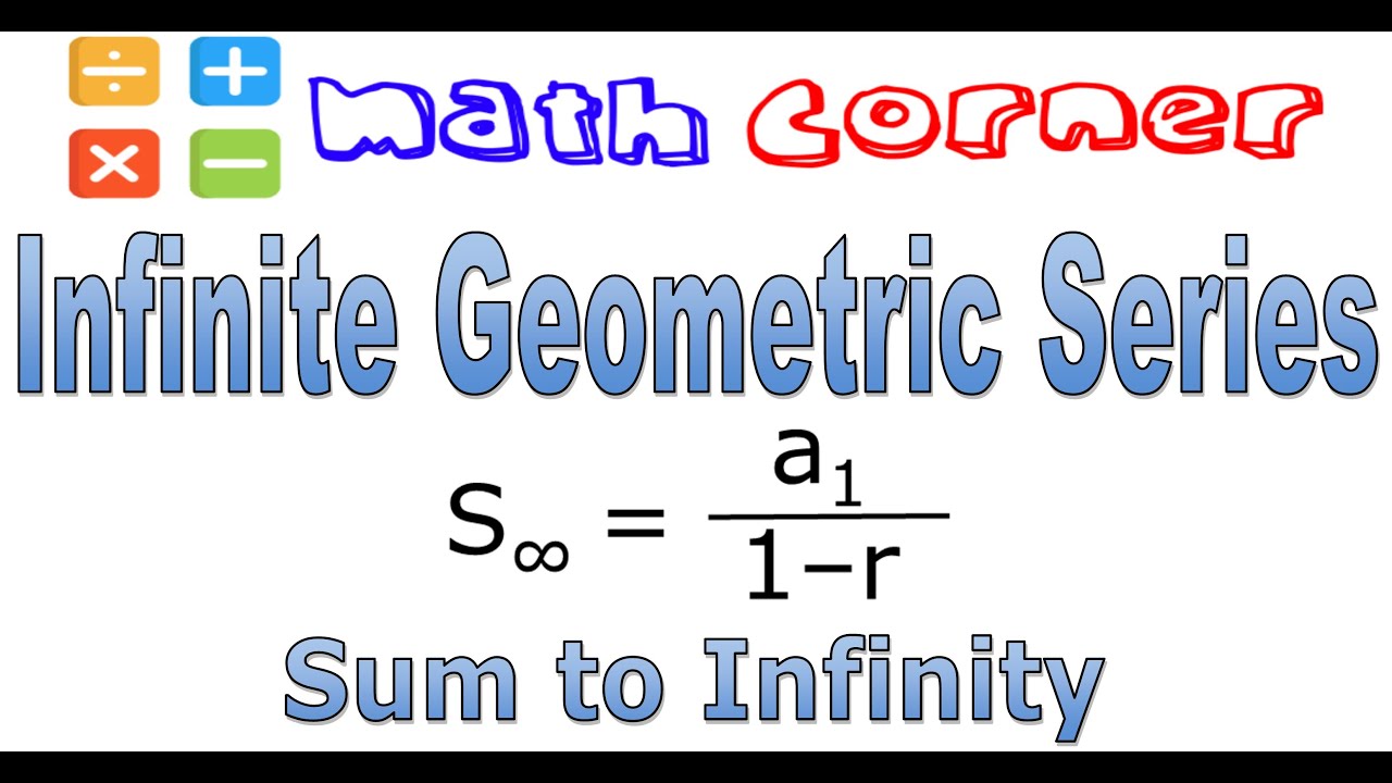 Infinite Geometric Series Sum To Infinity YouTube