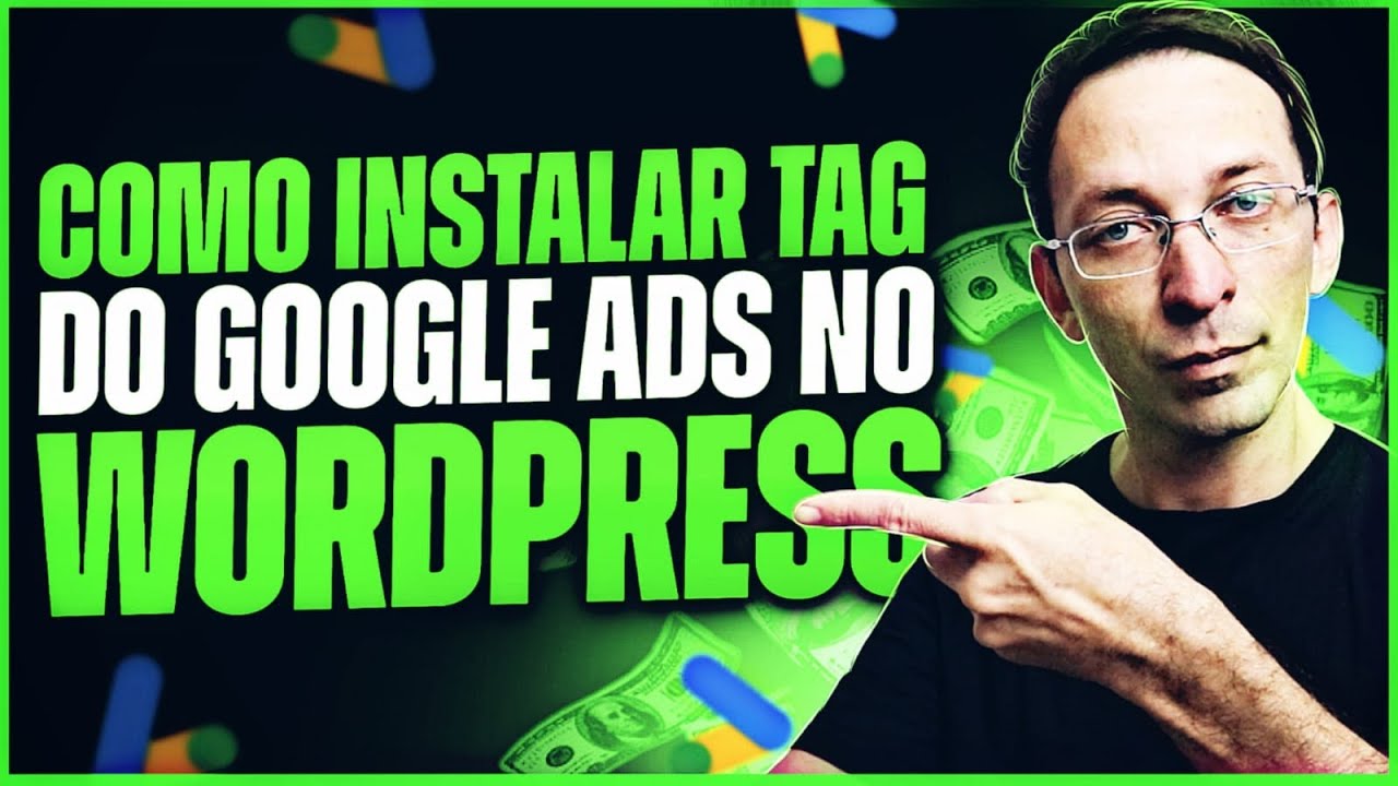 Como INSTALAR TAG DO GOOGLE ADS no WORDPRESS da FORMA mais SIMPLES e ...