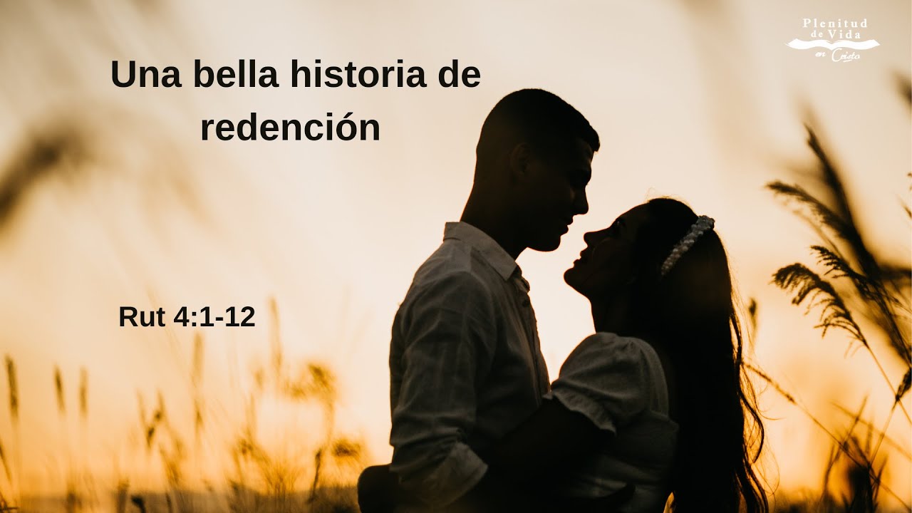 Una bella historia de redención | Rut 4:1-12 | 20 Agosto 2024. - YouTube