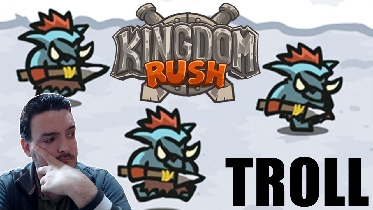 OS TROLLS - KINGDOM RUSH #6 - YouTube