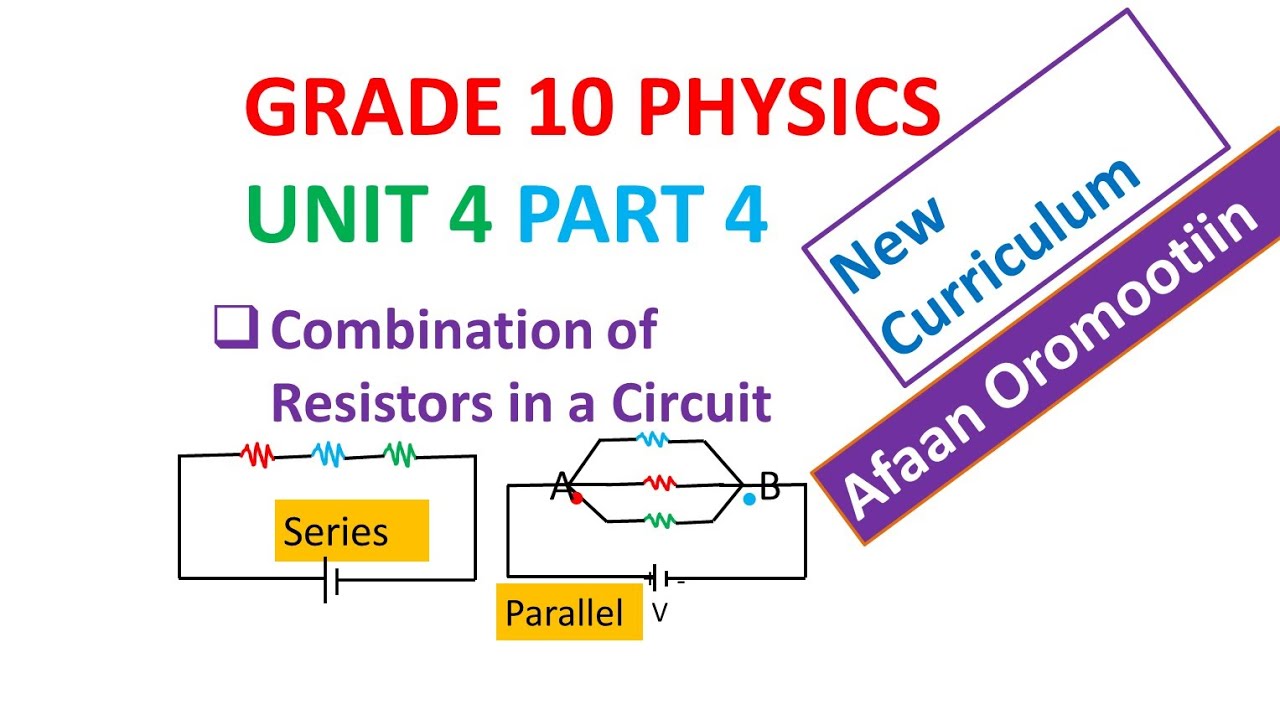 Grade 10 Physics Unit 4 Part 4 Combination of Resistors - YouTube