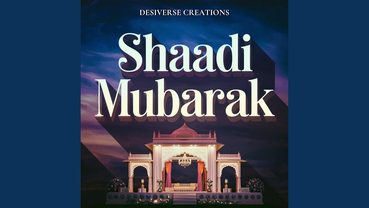 Shaadi Mubarak - Momin: Song Lyrics, Music Videos & Concerts