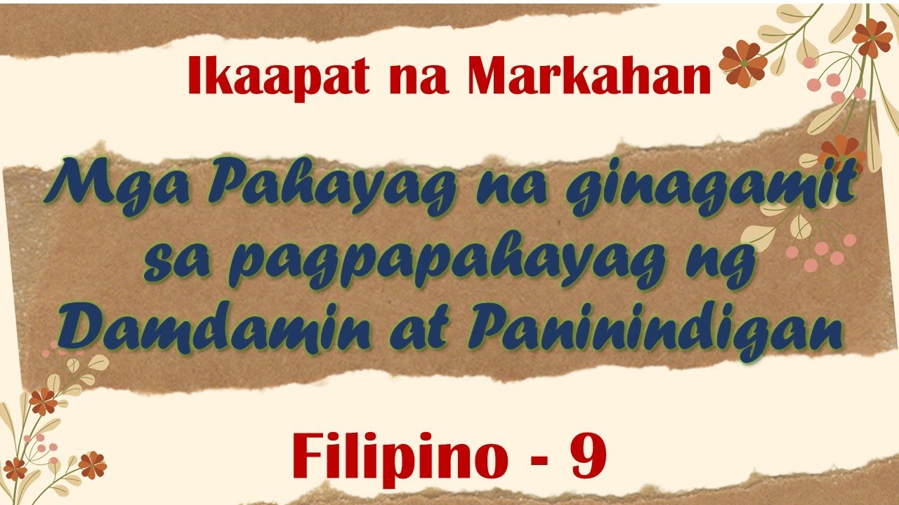 MGA PAHAYAG NA GINAGAMIT SA PAGPAPAHAYAG NG DAMDAMIN AT PANININDIGAN ...