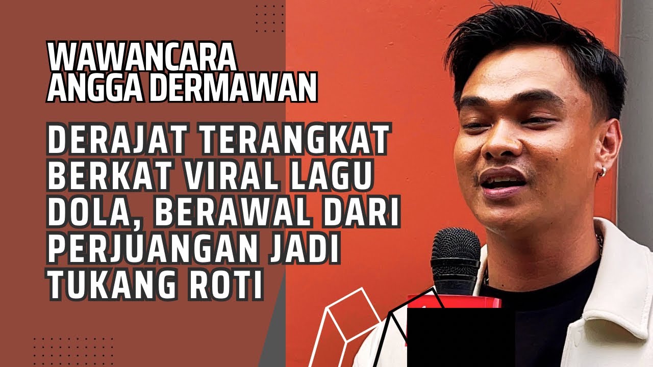 Wawancara Angga Dermawan Derajat Terangkat Berkat Viral Lagu Dola Yang ...