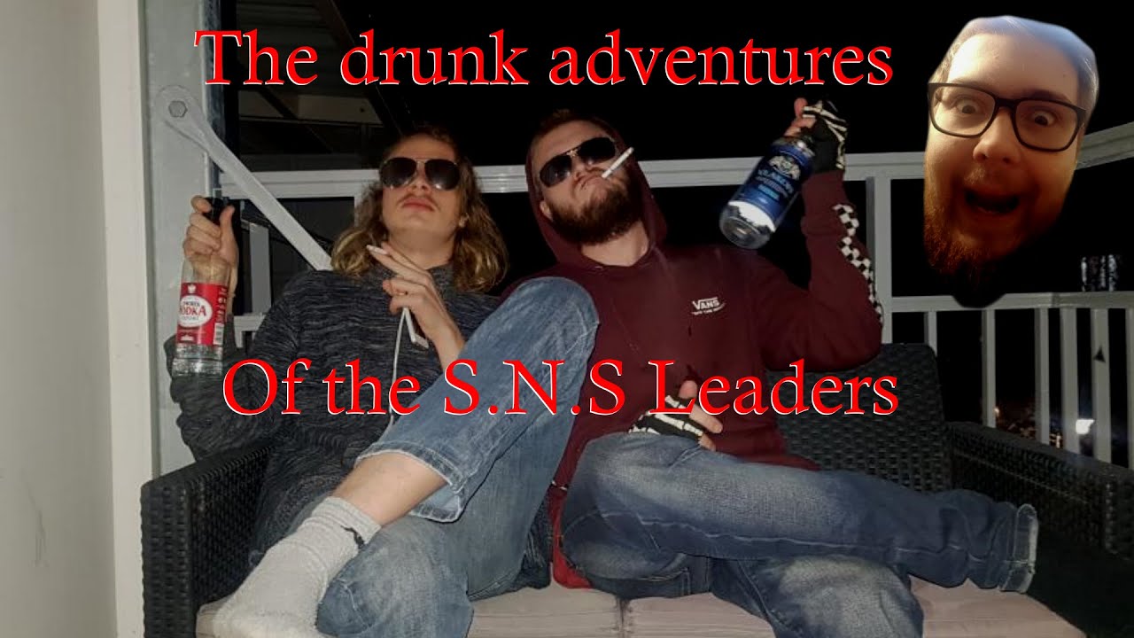 The drunk adventures of the S.N.S leaders - Birthday vlog #2 - YouTube