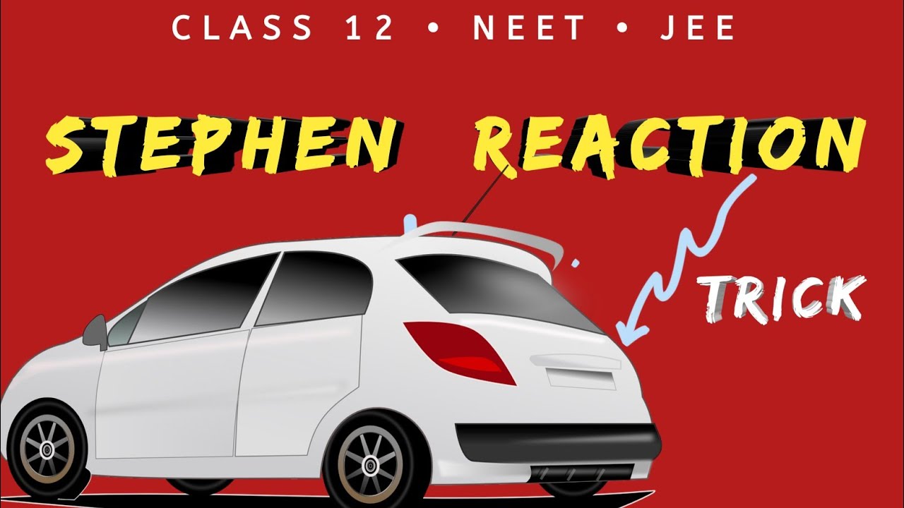 Stephen Reaction Class 12 Tricks | Stephen Reaction Trick | Neet | Jee ...